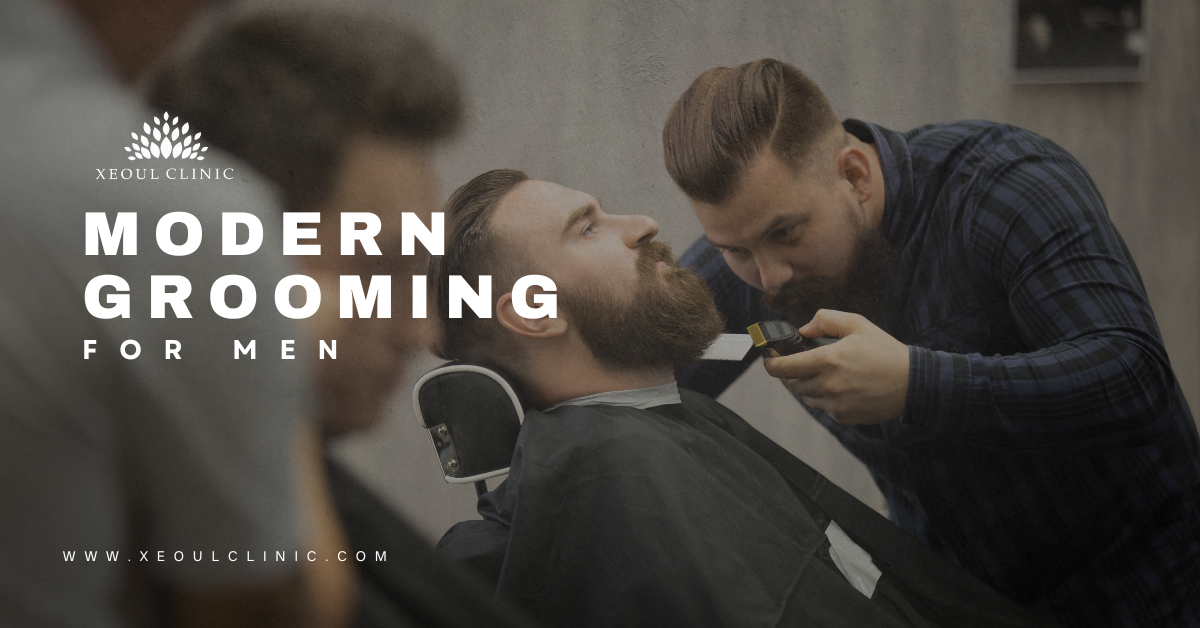 Modern Grooming for Men: Skincare, Facials & Botox - Xeoul Clinic